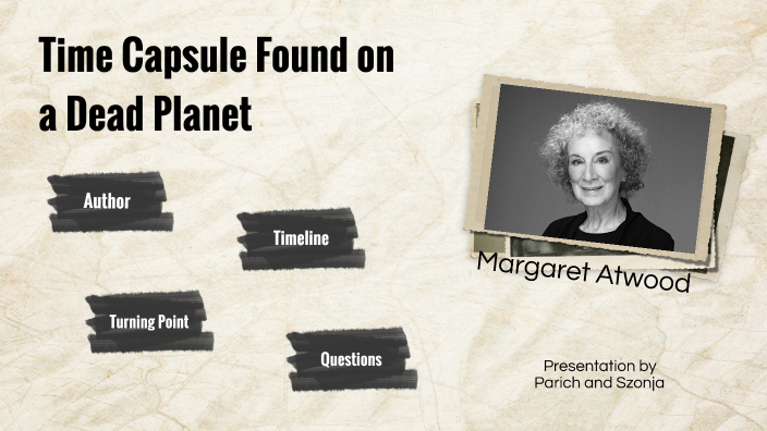 Time Capsule Found on a Dead Planet by Prich Chinwongmuang on Prezi