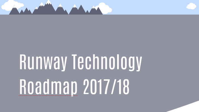 Runway Technology Roadmap by on Prezi