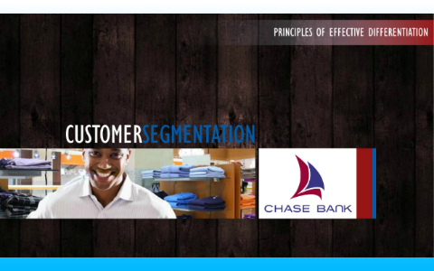 Segmentation - A Case for ChaseBank by sharon mitchener on Prezi