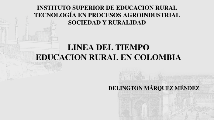 EDUCACIÓN RURAL EN COLOMBIA by Delington Marquez on Prezi