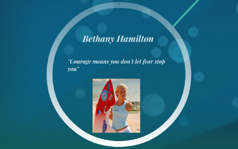 bethany hamiltons courage by christina stickley on Prezi