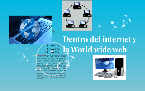 Dentro del internet y la World wide web by on Prezi