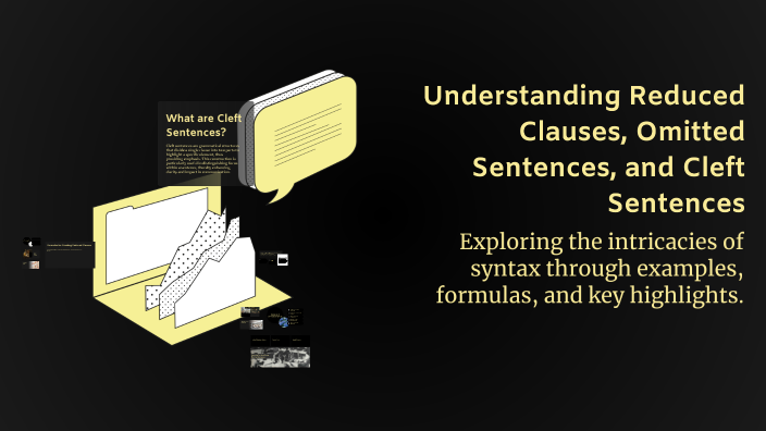 Understanding Reduced Clauses, Omitted Sentences, and Cleft Sentences ...