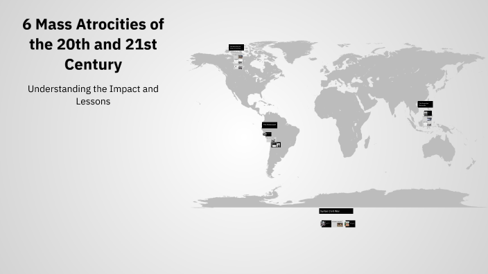 6 Mass Atrocities of the 20th and 21st Century by Mohammed Tamba on Prezi