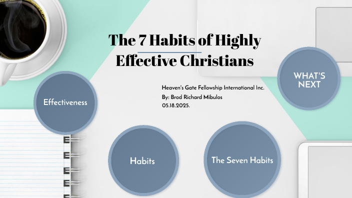 The 7 Habits of Highly Effective Christians by richard romano on Prezi
