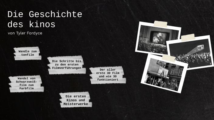 Die Geschichte des Kinos by Tyler Fordyce on Prezi