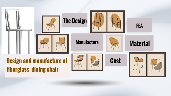 Design and manufacture of fiberglass dining chair by Chandiya Devi on Prezi