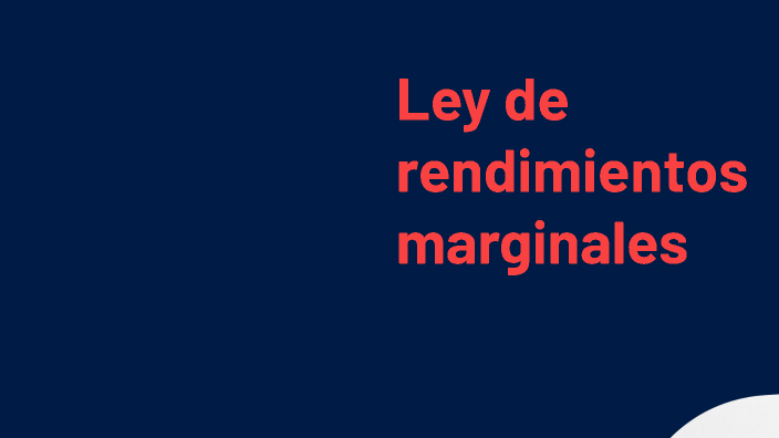 ley de rendimientos marginales by camilo valencia on Prezi