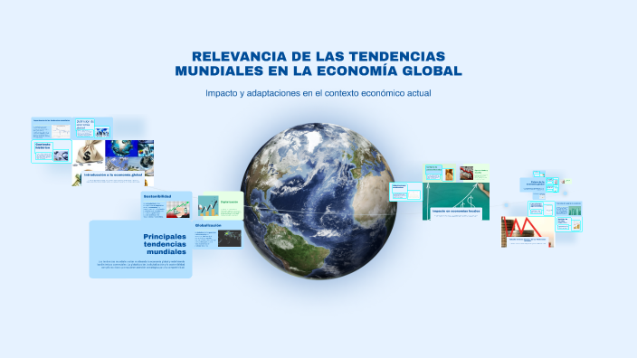 RELEVANCIA DE LAS TENDENCIAS MUNDIALES EN LA ECONOMÍA GLOBAL by ANGEL ...