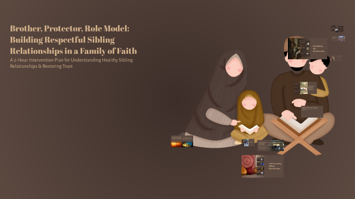 Brother, Protector, Role Model: Building Respectful Sibling ...