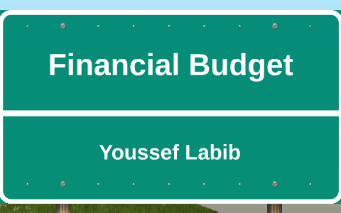 Financial Budget by Youssef Labib on Prezi