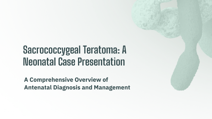 Sacrococcygeal Teratoma: A Neonatal Case Presentation by manar nader on ...