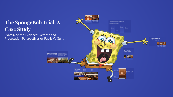 The SpongeBob Trial: A Case Study by patricia joiner on Prezi