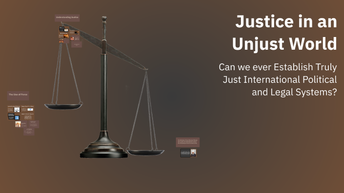 Justice in an Unjust World by Jalees Khan on Prezi