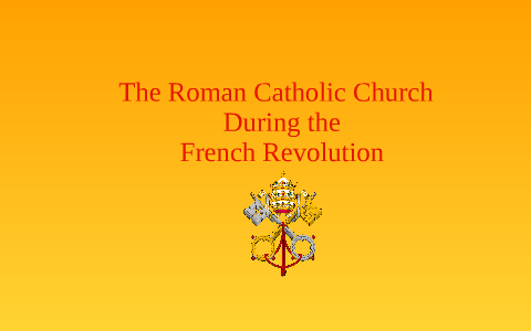 The Roman Catholic Church During the French Revolution by robert hope ...