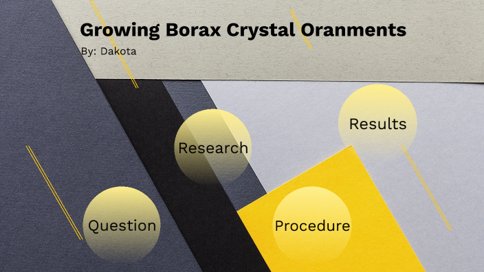 Growing Borax Crystals by Dakota McClain on Prezi