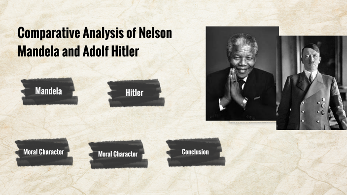 Comparative Analysis of Nelson Mandela and Adolf Hitler by Jedda Kingad ...