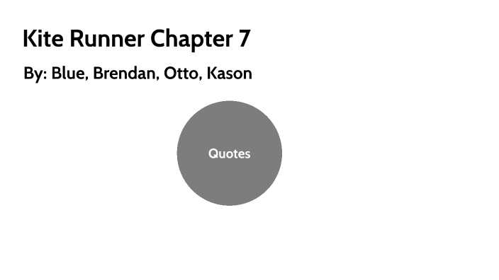 Kite Runner Chapter 7 by Elias Gardner on Prezi