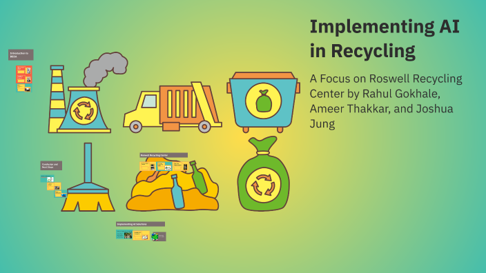 Implementing AI in Recycling by Rahul Gokhale on Prezi