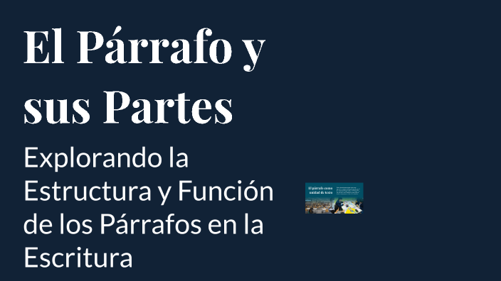 El Párrafo y sus Partes by Luis José Moscote on Prezi
