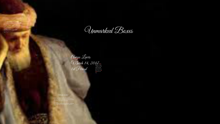 Unmarked Boxes by Aniya Lewis on Prezi