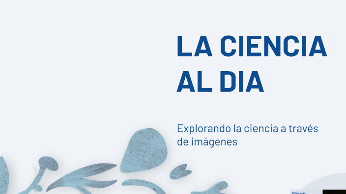 LA CIENCIA AL DIA by WILMER HUYTA CASTRO on Prezi