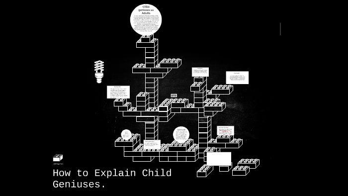 How to Explain Child Geniuses. by taj baker on Prezi