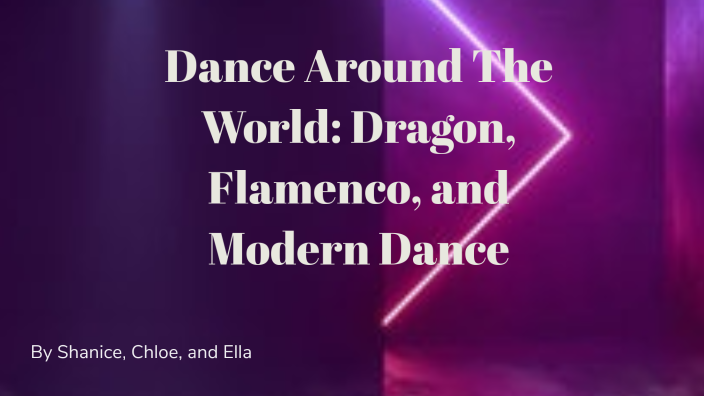 Dance Around The World: Dragon, Flamenco, and Modern Dance by Chloe ...