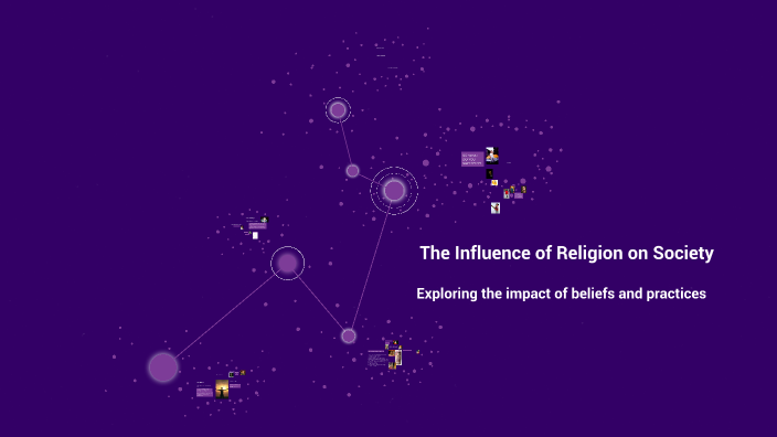 The Influence of Religion on Society by Margot Jackson on Prezi
