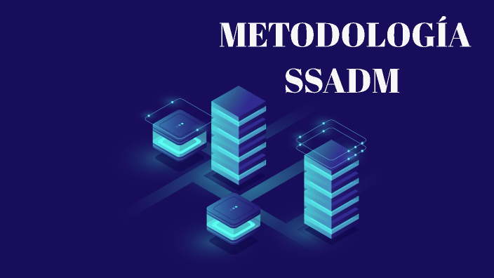 METODOLOGÍA SSADM by alejandro español on Prezi