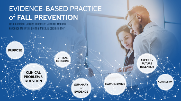 EVIDENCE-BASED PRACTICE of FALL PREVENTION by Lexie Kambich on Prezi