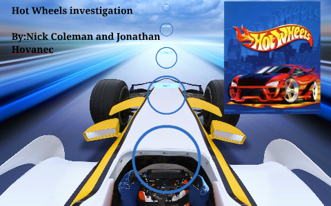Hot Wheels Experiment by Nick Coleman on Prezi