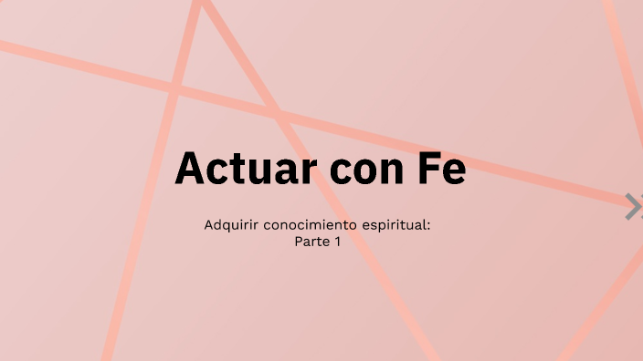 Actuar con Fe by Hilda Rivas on Prezi