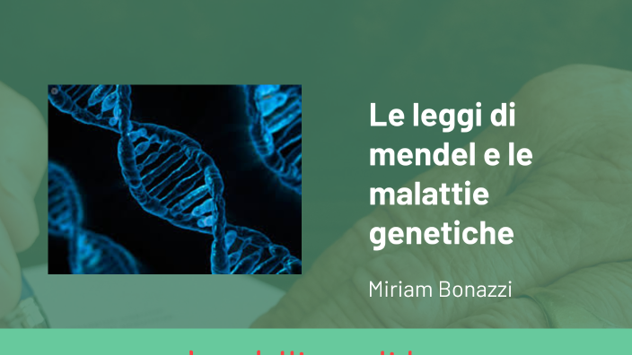 Mendel's Laws and Genetic Disorders by MIRIAM BONAZZI on Prezi