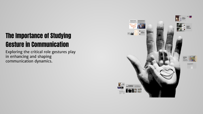 The Importance of Studying Gesture in Communication by Viktória Michalenková on Prezi