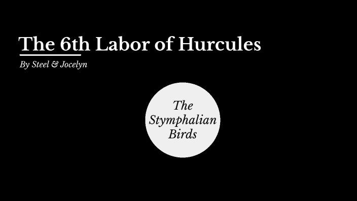 The 6th labor of Hercules by Steel Walker on Prezi