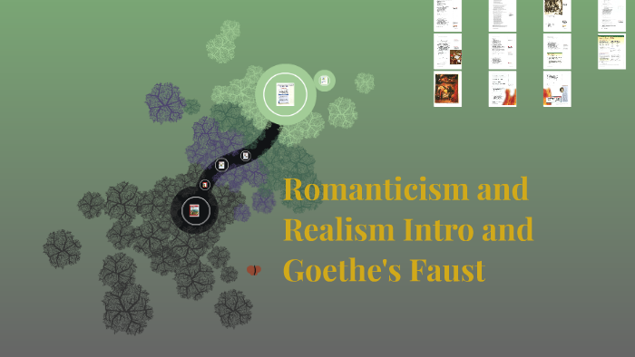Romanticism and Realism Intro and Goethe "Faust" by Kenneth Hill on Prezi