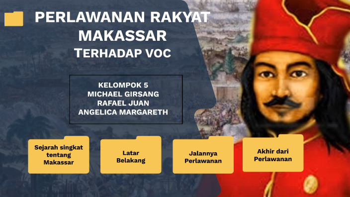 PERLAWANAN RAKYAT MAKASSAR TERHADAP VOC by Angel Margareth on Prezi