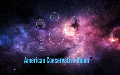 What is the American Conservative union? by Leonard Close on Prezi