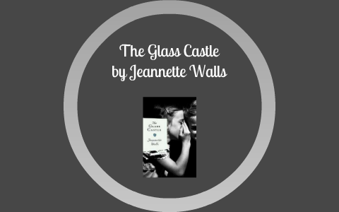 The Glass Castle by Jeannette Walls by Danielle G
