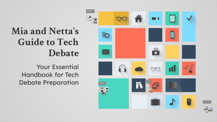 Mia and Netta's Guide to Tech Debate by Mia Dalzell on Prezi