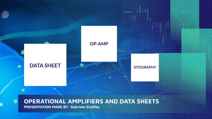 DATA SHEETS AND OPERATIONAL AMPLIFIERS by gabriele graffeo on Prezi