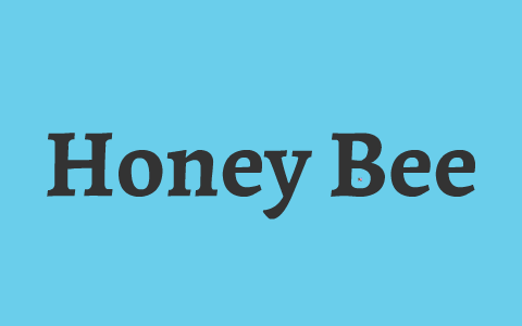 Honey Bee by Dejah Anderson on Prezi