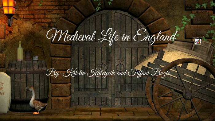 Medieval Life in England by Kristin Kaleycik on Prezi