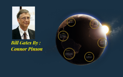 Bill Gates By : Connor Pinson by Deanna Smothers on Prezi