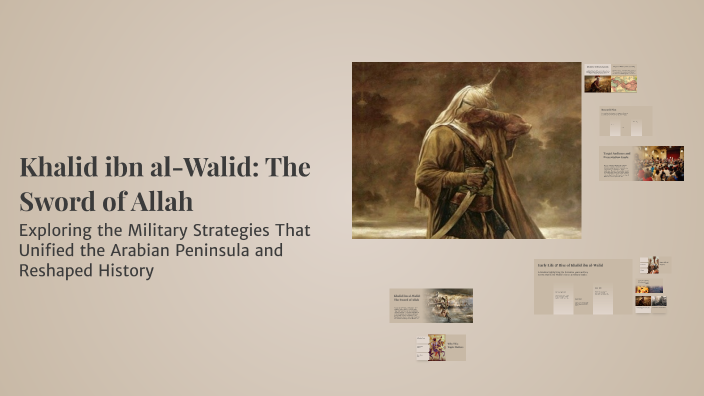 Khalid ibn al-Walid: The Sword of Allah by Ahtisham Rehan on Prezi