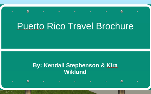 Puerto Rico Travel Brochure by Kira Wiklund on Prezi