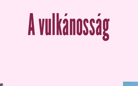 Melyek a vulkán részei? by Anna Vargáné Nagy on Prezi