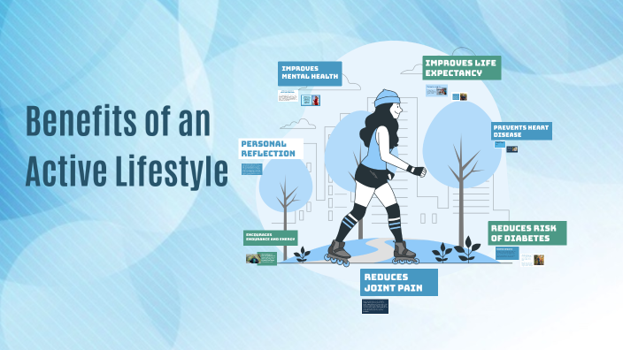 Benefits of an Active Lifestyle by Lydia Stinson on Prezi