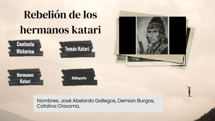 Rebelión de los hermanos Katari by Catalina Alejandra Olavarria Guinez on Prezi